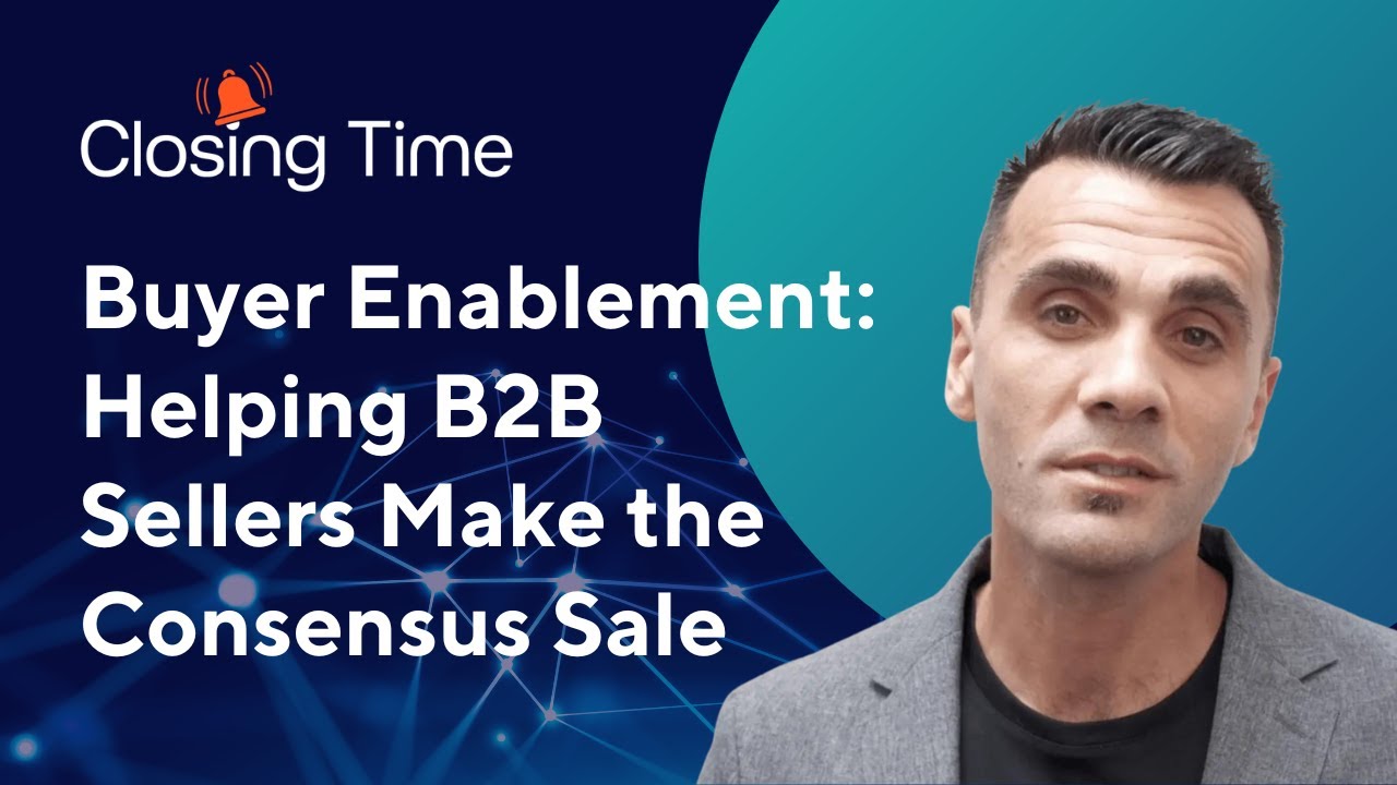 Buyer Enablement: Helping B2B Sellers Make the Consensus Sale - YouTube