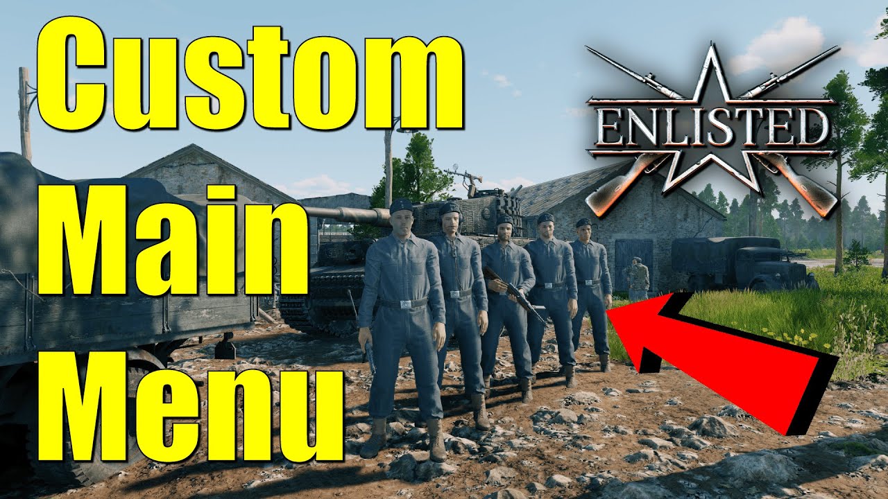 How To Have Custom Main Menus In Enlisted - YouTube