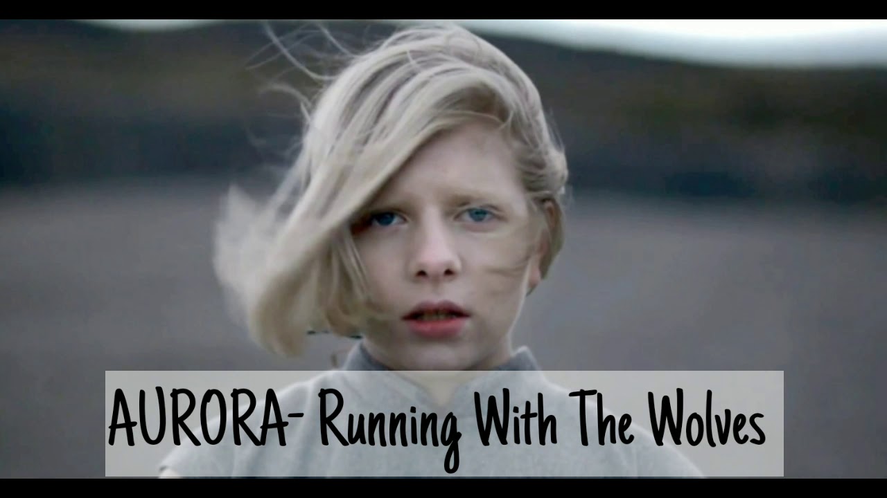 AURORA - Running With The Wolves - YouTube