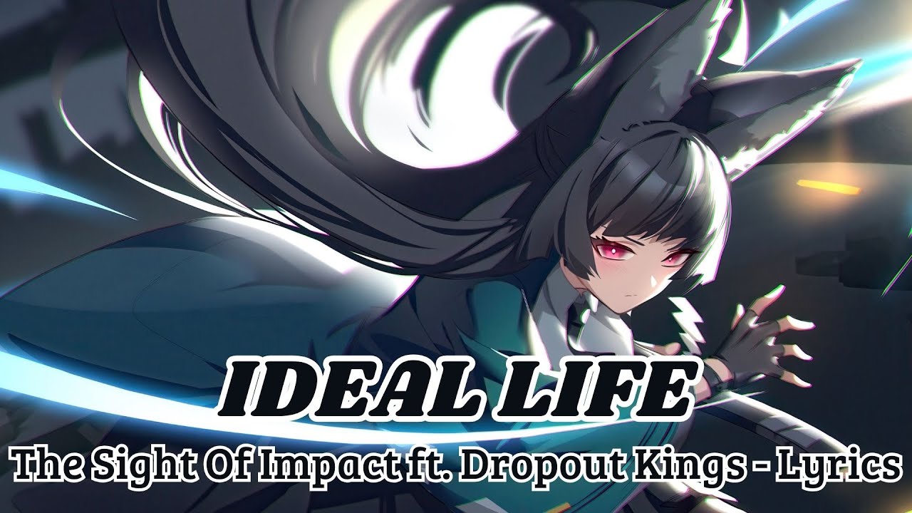 The Sight Of Impact - Ideal Life ft. Dropout Kings (Lyrics) - YouTube