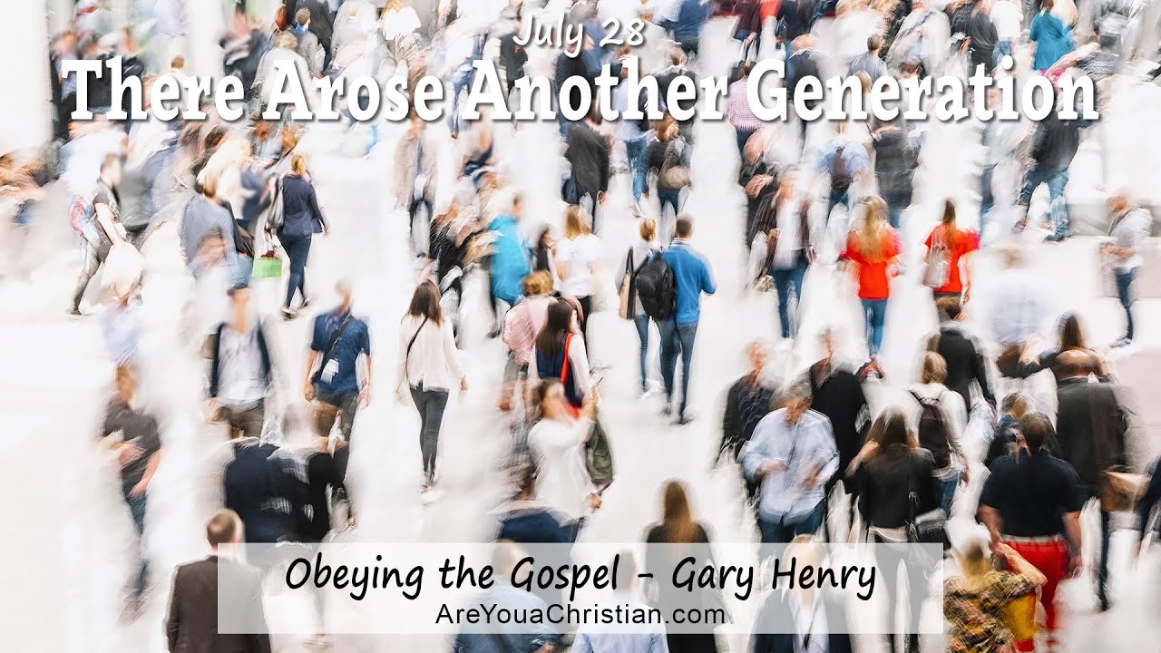 There Arose Another Generation (July 28) - YouTube