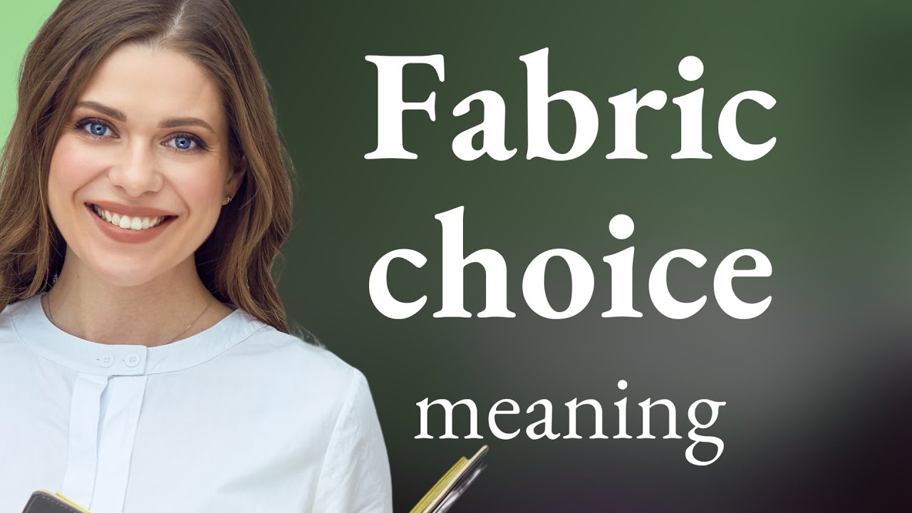 Understanding "Fabric Choice": A Guide for English Language Learners ...