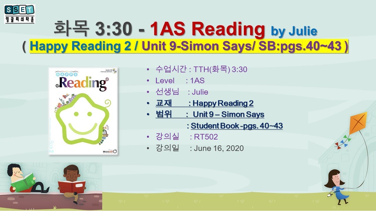 1AS Reading/ Happy Reading 2 / Unit 9-Simon Says/ SB:pgs.40~43 (화목 3:30 ...