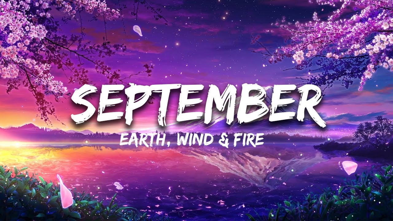 Earth, Wind & Fire - September (Lyrics) - YouTube