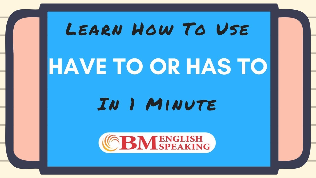 have to / has to | Learn Free Online Grammar Lessons | BM English ...