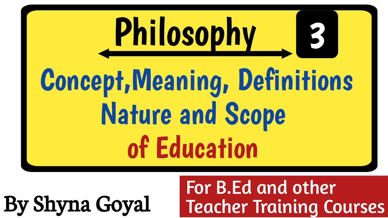 Meaning Nature And Scope Of Education Philosophical Perspective Of meaning-nature-and-scope-of-education-philosophical-perspective-of
