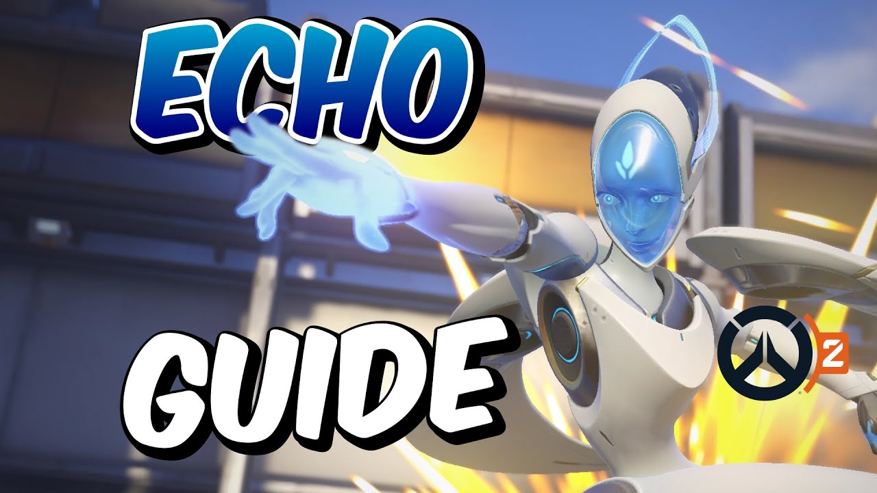 สอนเล่น Echo และวิธีการฝึกยิง | Overwatch 2 Echo Guide - YouTube