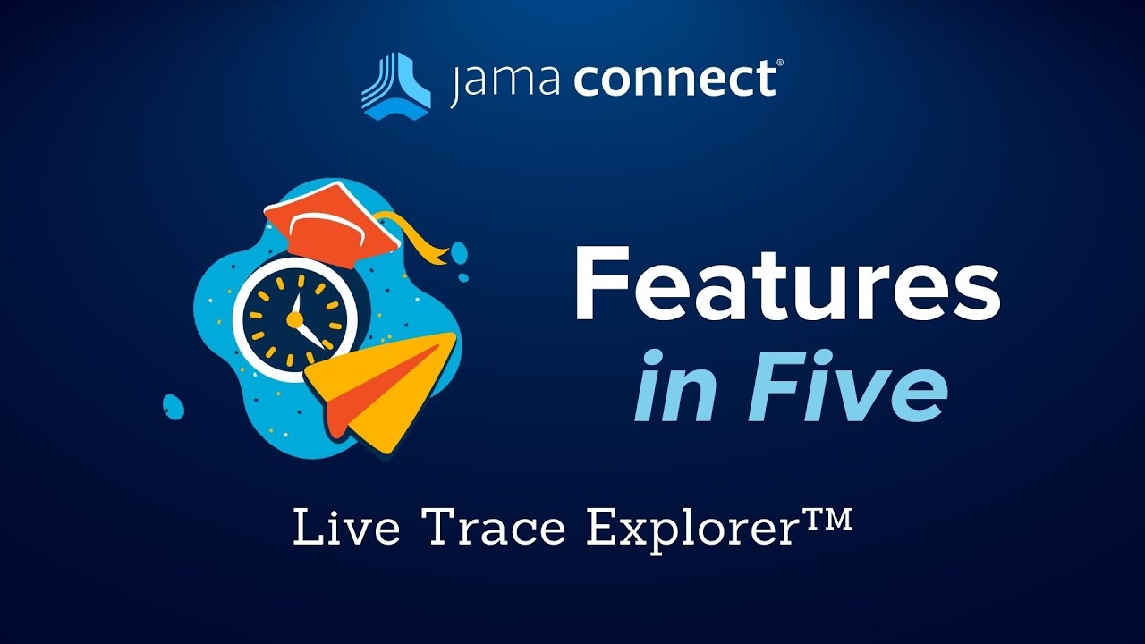 Jama Connect® Features in Five: Live Trace Explorer™ - YouTube