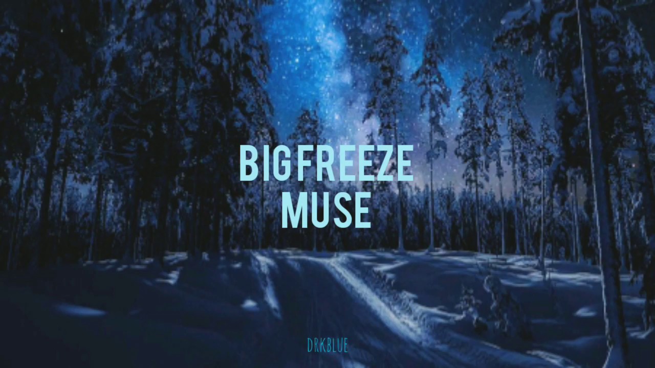 Big Freeze - Muse (sub español) - YouTube