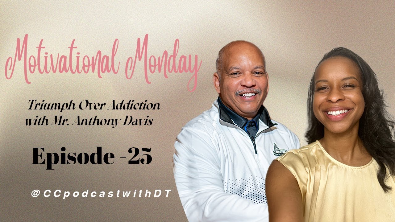 Epi. 25| Addiction Unraveled: Triumph Over Addiction with Mr. Anthony ...