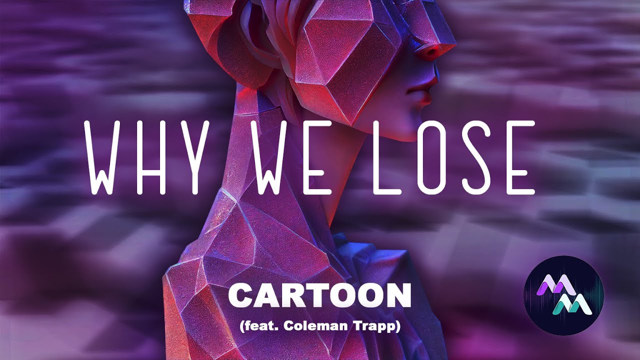 CARTOON - WHY WE LOSE (Lyrics) feat. Coleman Trapp - YouTube