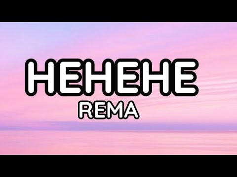 Rema - Hehehe (official lyrics video) - YouTube