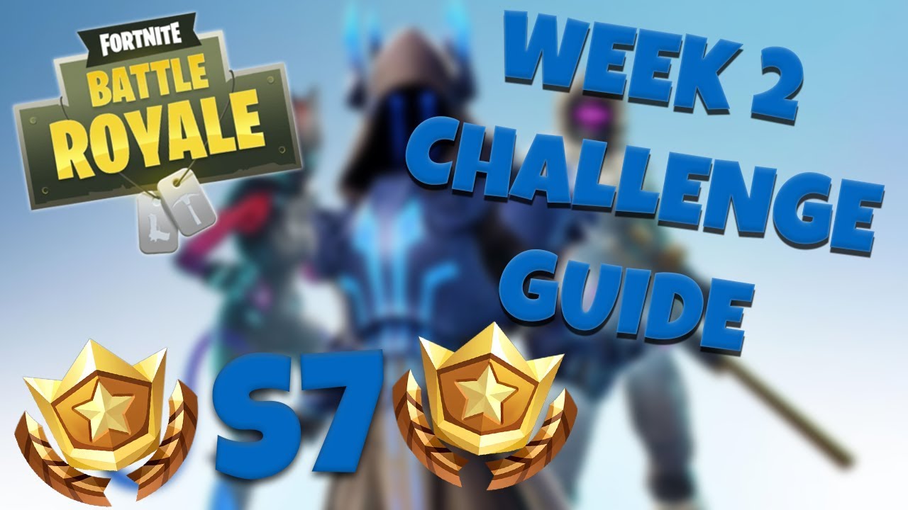HOW TO COMPLETE ALL WEEK 2 CHALLENGES – SEASON 7 | FORTNITE BATTLE ...