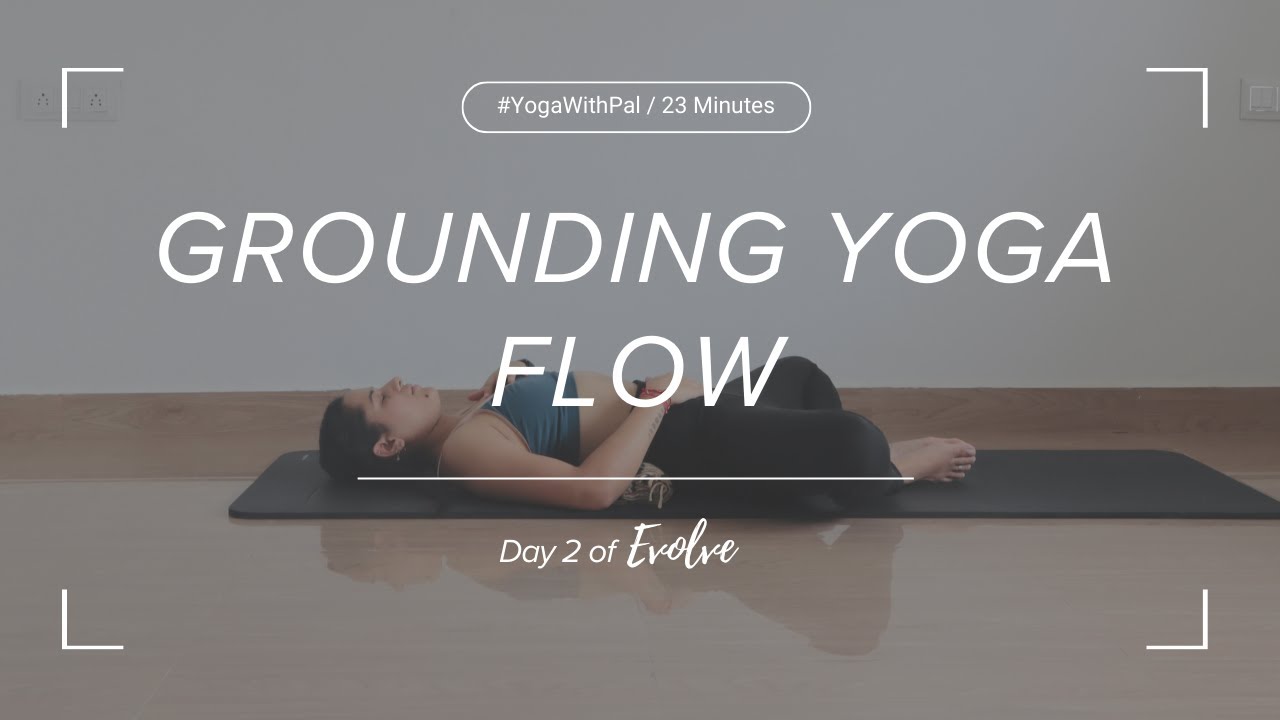 GROUNDING YOGA FLOW | Day 2 of EVOLVE | 30 DAYS YOGA CHALLENGE - YouTube