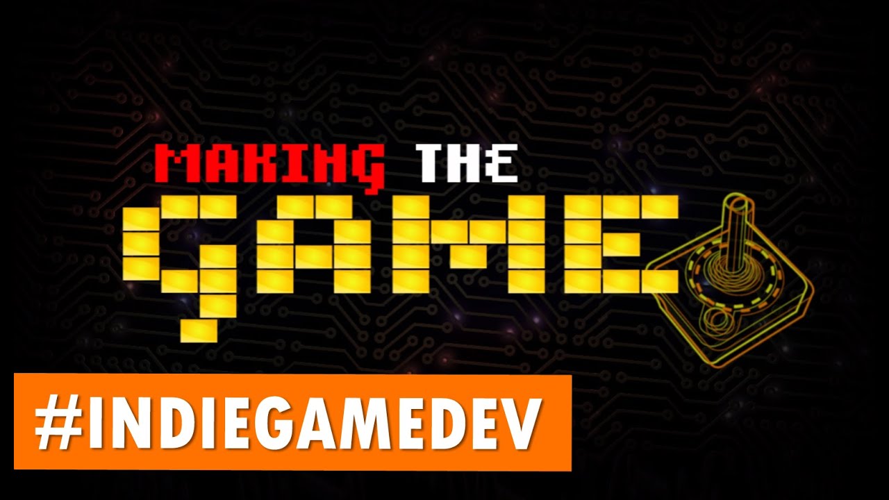MAKING THE GAME - Show Intro - YouTube