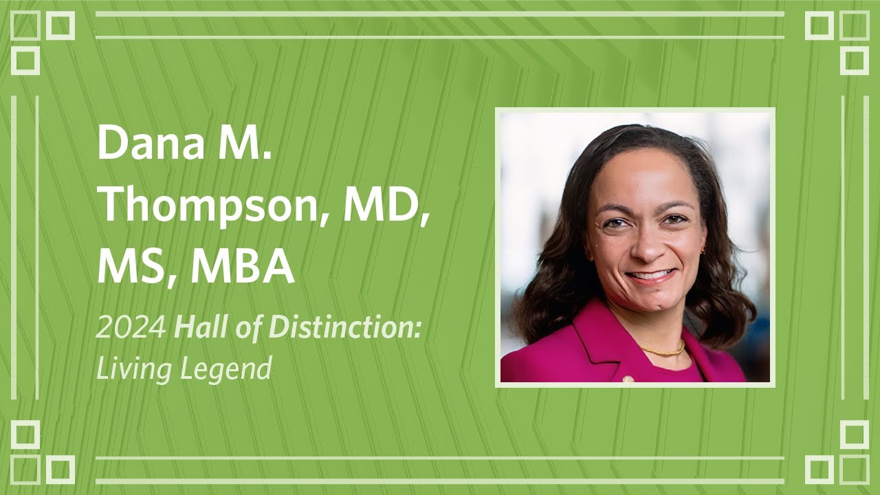 Hall of Distinction – Dana M. Thompson, MD, MS, MBA - YouTube