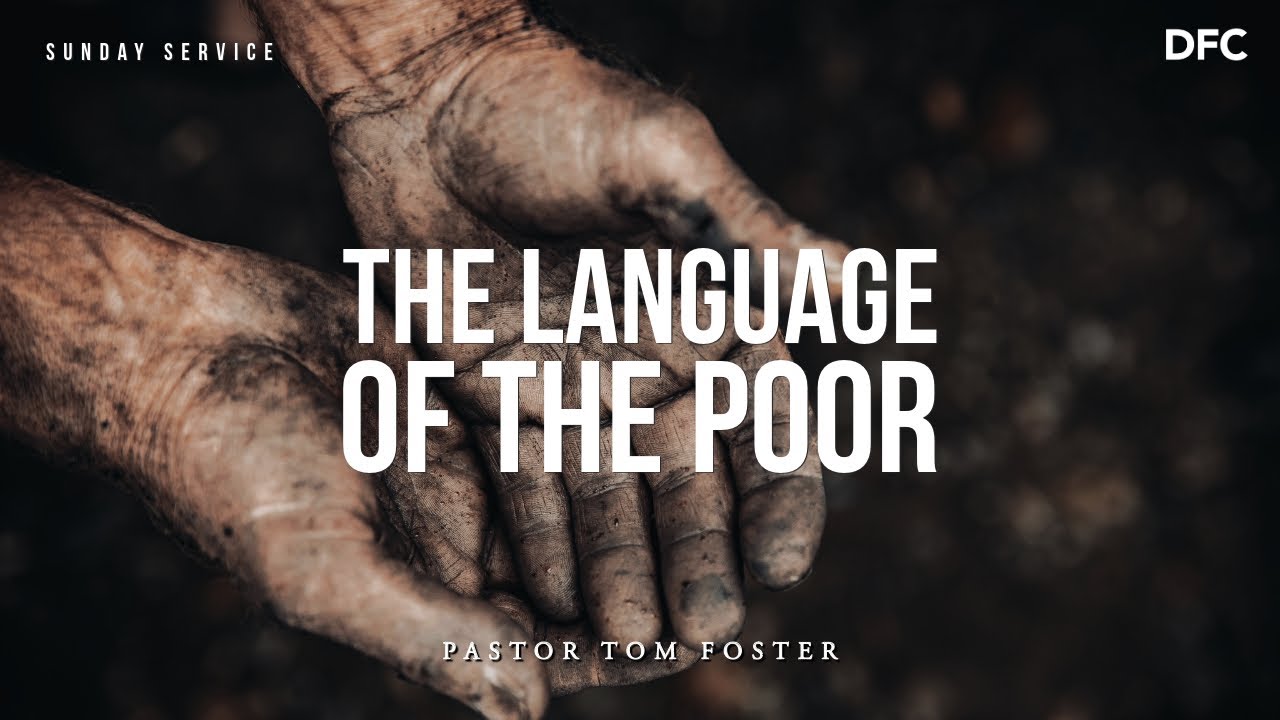 Bishop Tom Foster - The Language of the Poor | DALLAS FIRST CHURCH ...