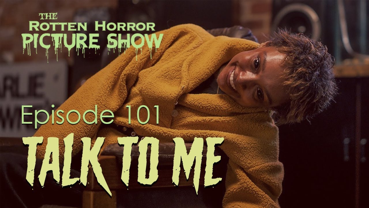The Rotten Horror Picture Show: Talk to Me - YouTube