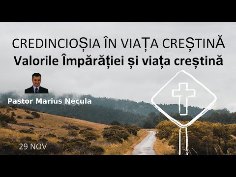 Valorile Împărăției și viața creștină | Pastor Marius Necula 29.11.2020