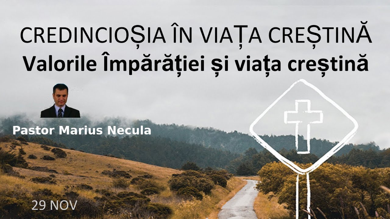 Valorile Împărăției și viața creștină | Pastor Marius Necula 29.11.2020 ...