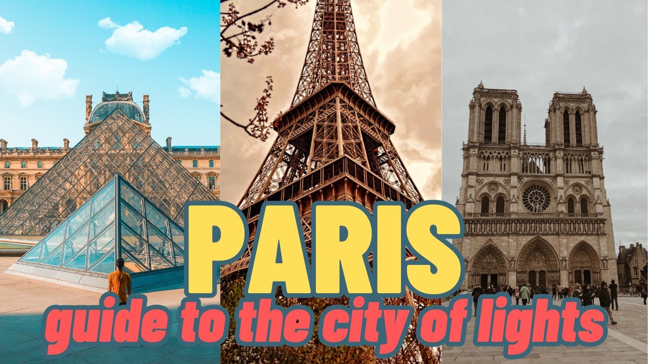PARIS Unveiled | Your Ultimate Guide to the City of Lights | Travel ...