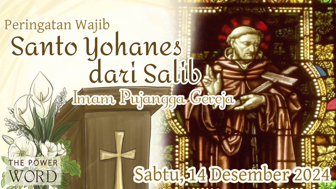 TPoW/KL - PW Santo Yohanes dr Salib Sabtu 14 Desember 2024 /Bacaan ...
