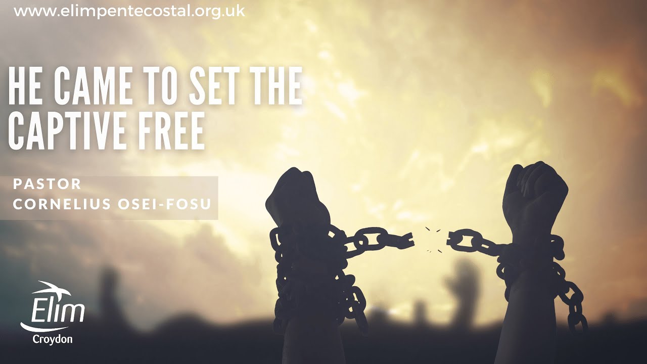 He Came To Set The Captive Free - YouTube