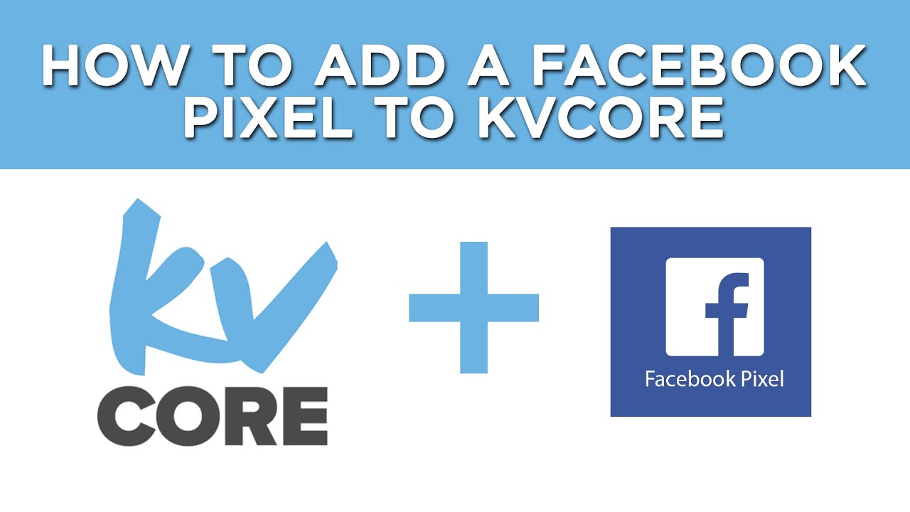 How to add a facebook pixel to my KVcore website 2020 - YouTube