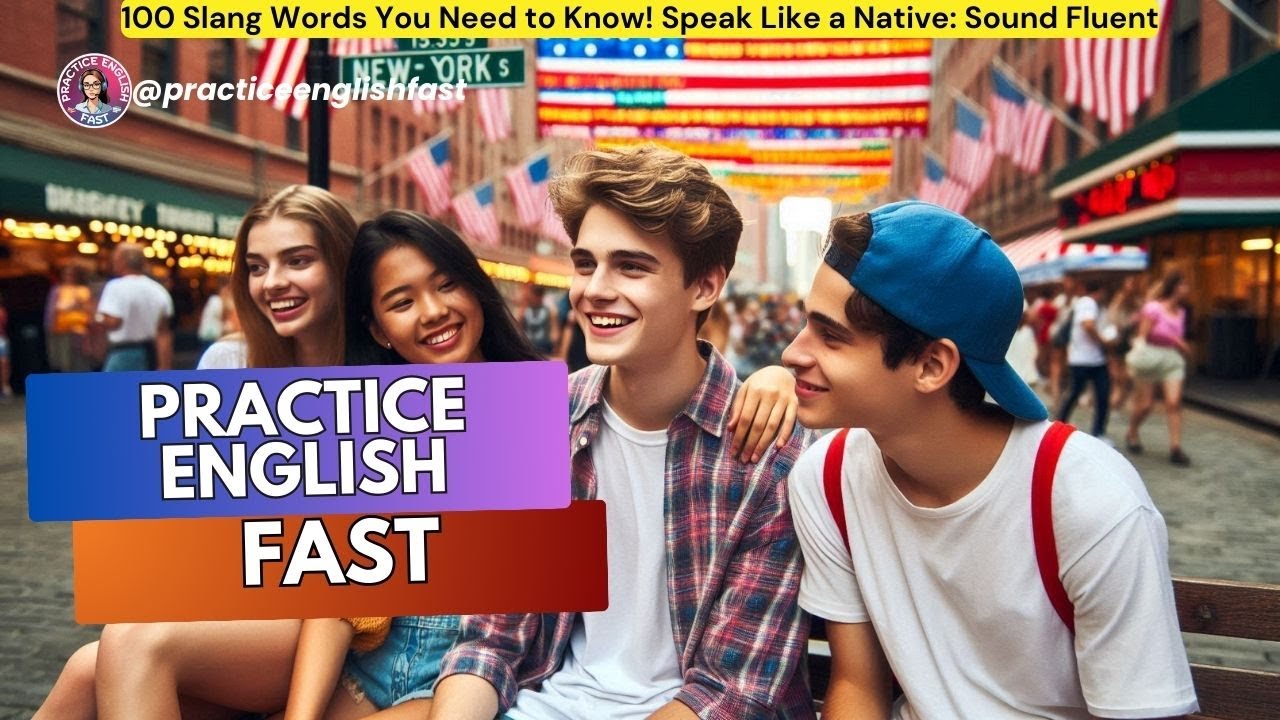 100 Slang Words You Need to Know!| Speak Like a Native: Top American ...