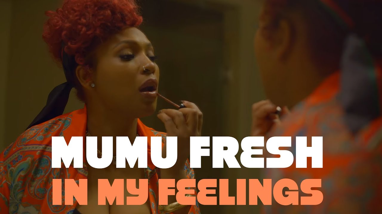 "In My Feelings" - Mumu Fresh (Official Video) - YouTube