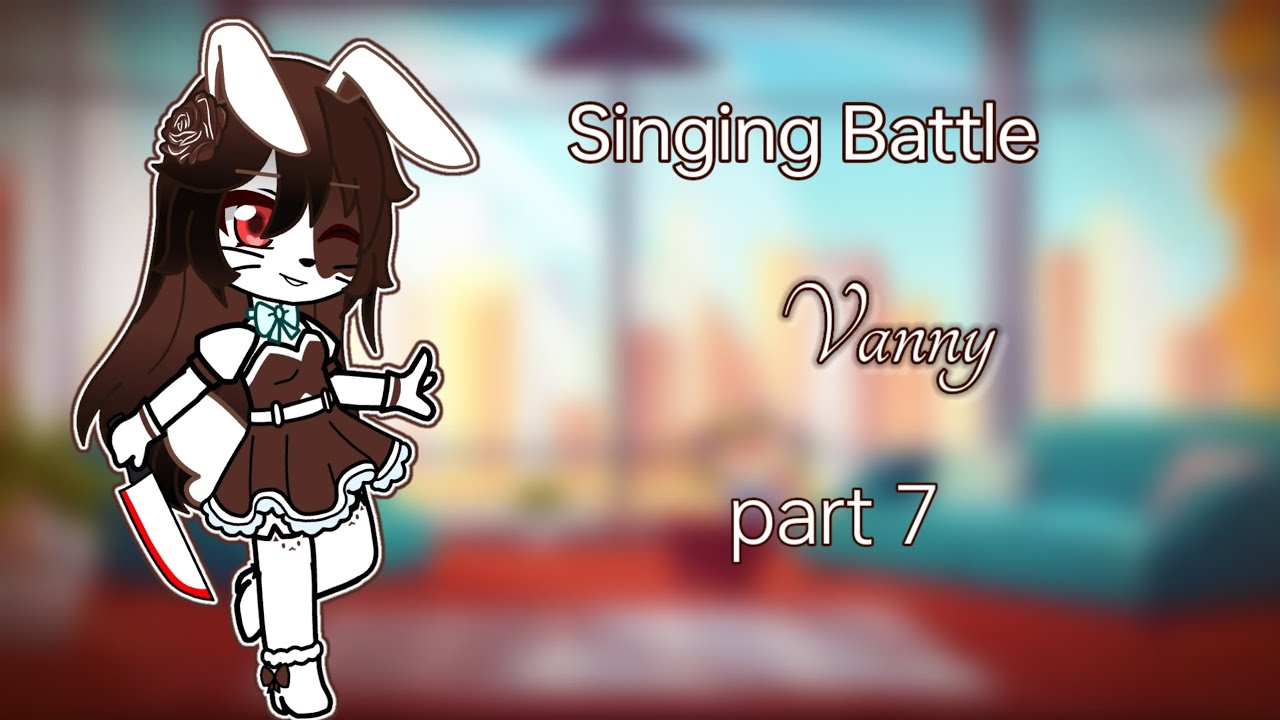 singing battle part 7 Vanny trouble song in my au - YouTube