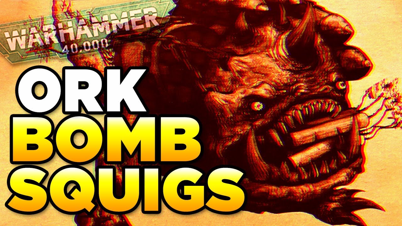 40K - ORK BOMB SQUIGS - The Indiscriminate Carnage of ORKS | Warhammer ...