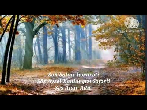 Son bahar herareti...Seir:Aysel Xanlarqizi ,ses: Anar Adil