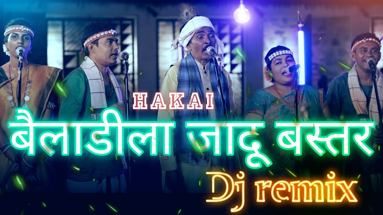 Dj Hakai - Bailadila | Jaadoo Bastar By Daira Remix (Halbi Song) - YouTube