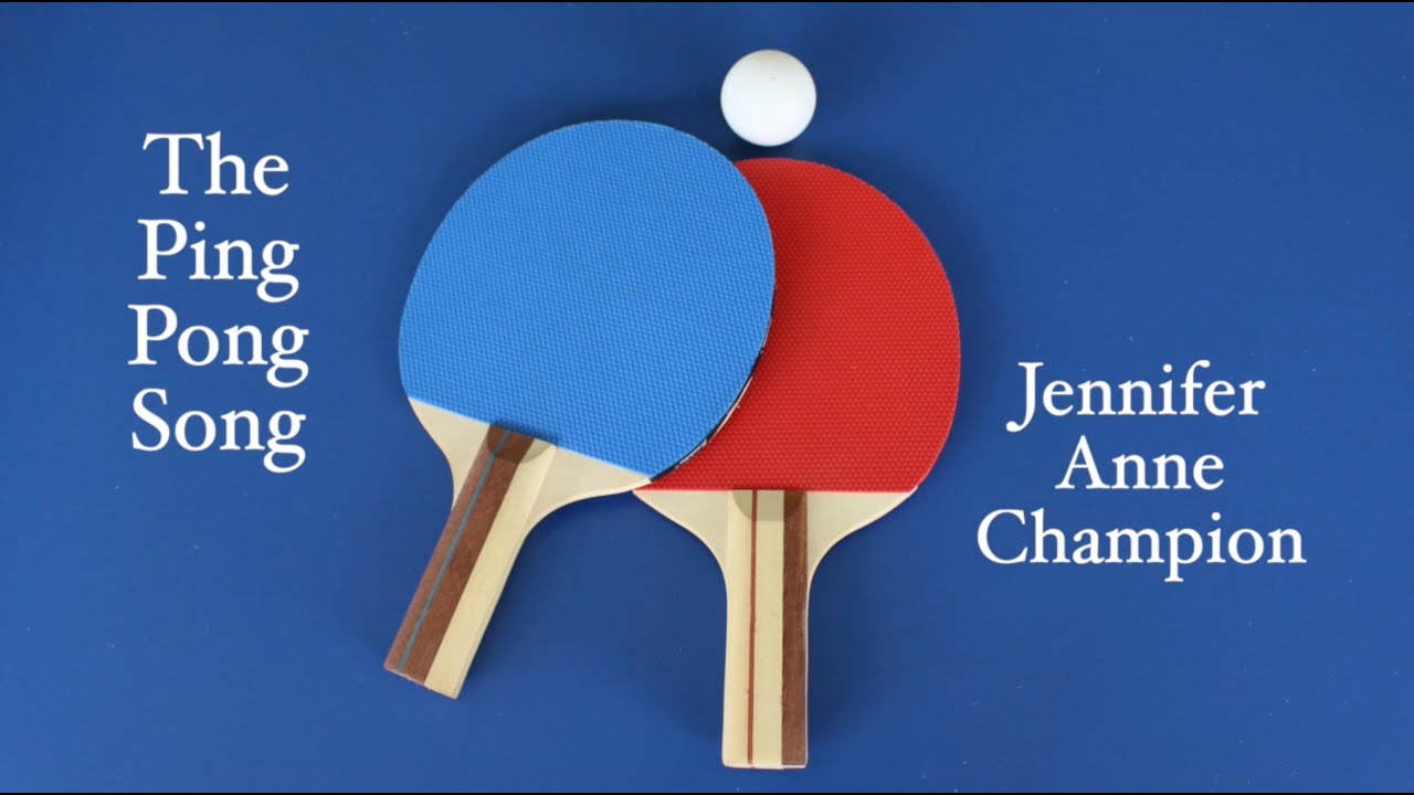 The Ping Pong Song - Jennifer Anne Champion - YouTube