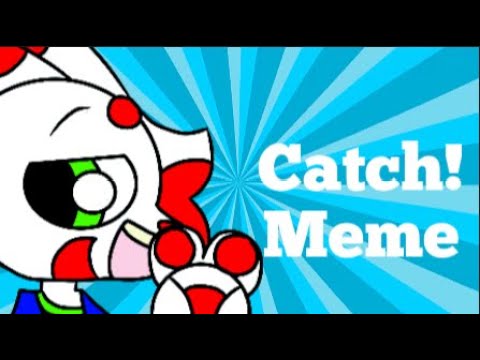 Catch! || meme - YouTube