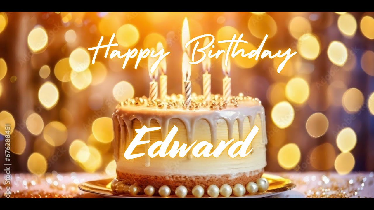 Edward Happy Birthday (English) | Birthday wishes | Happy Birthday Song ...