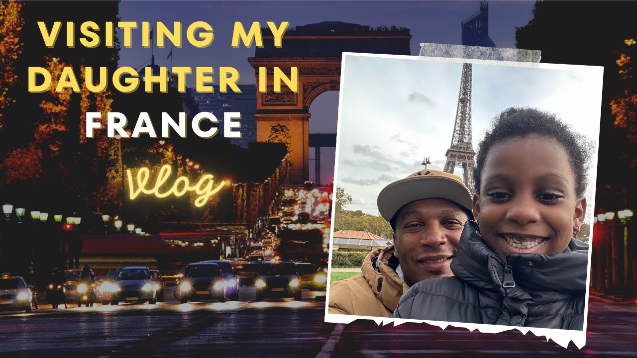 🇫🇷🇯🇲 French Adventure: Reuniting with My Daughter in the Heart of Paris ...