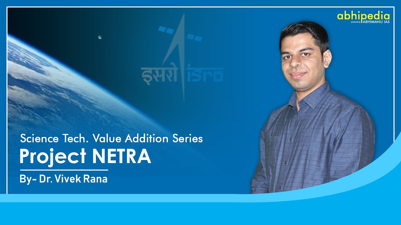 Project NETRA I Science and tech I Science and tech value addition I By ...
