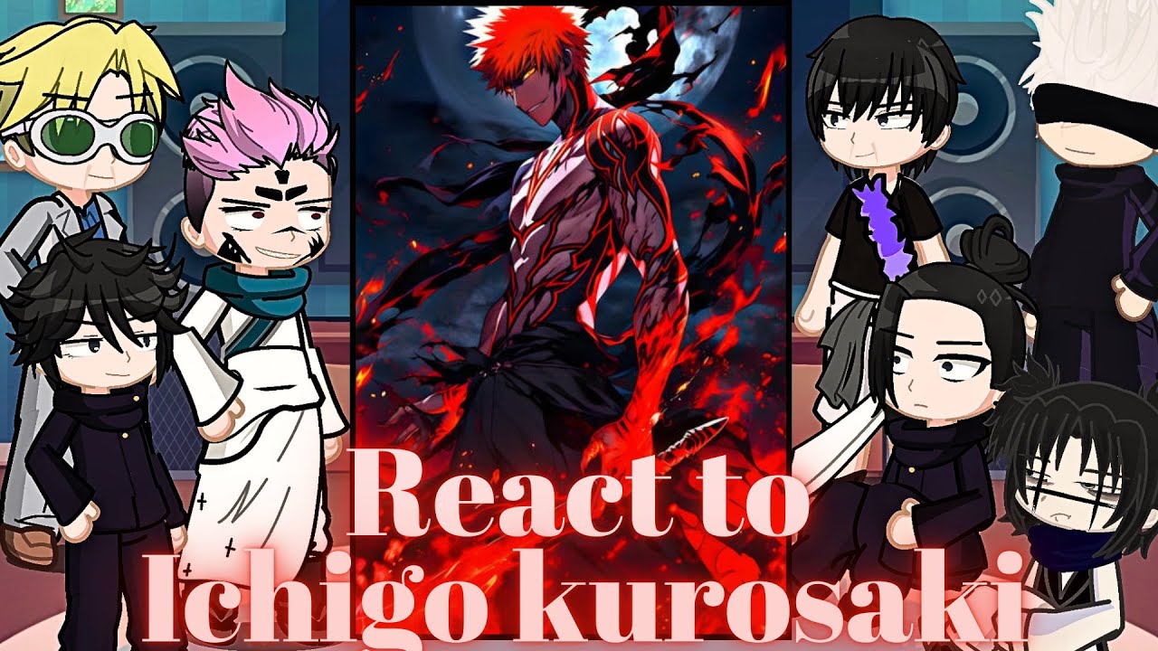 Jujutsu kaisen itadori react to ichigo kurosaki | gojo satoru | gacha ...
