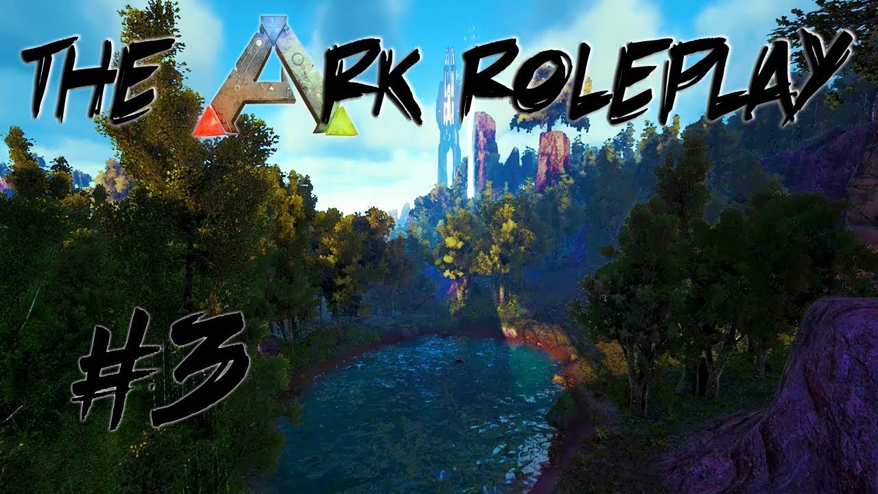 The Ark Roleplay #3 (Ark Survival Evolved) - YouTube
