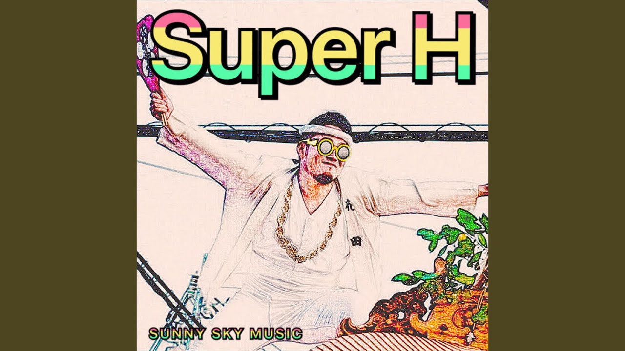 Super H - YouTube