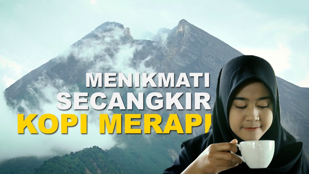 KOPI MERAPI - KOPI ISTIMEWA DARI LERENG GUNUNG MERAPI - YouTube