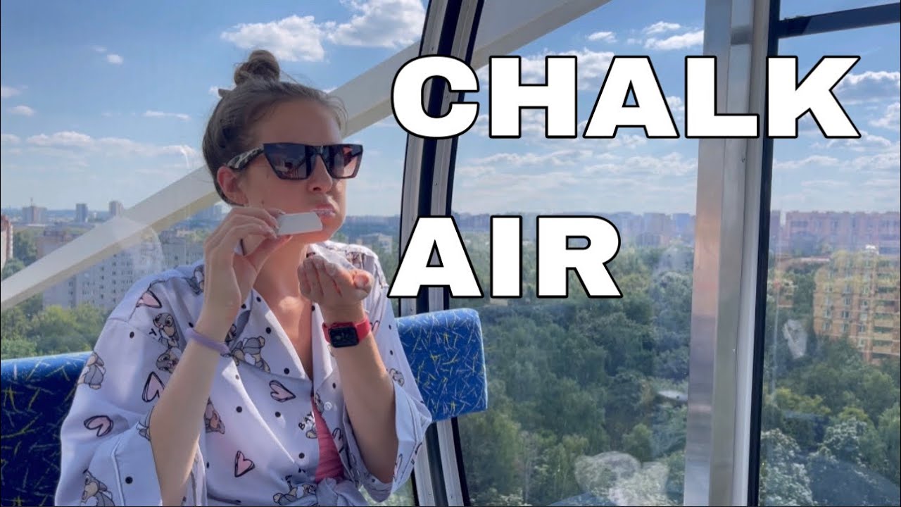 CHALК | МEЛ | ХРУСT | CRUNCН |AIR | ВОЗДУШНЫЙ | КОЛЕСО ОБОЗРЕНИЯ ...