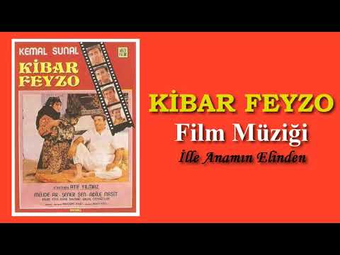 Kibar Feyzo Film Müziği - İlle Anamın Elinden