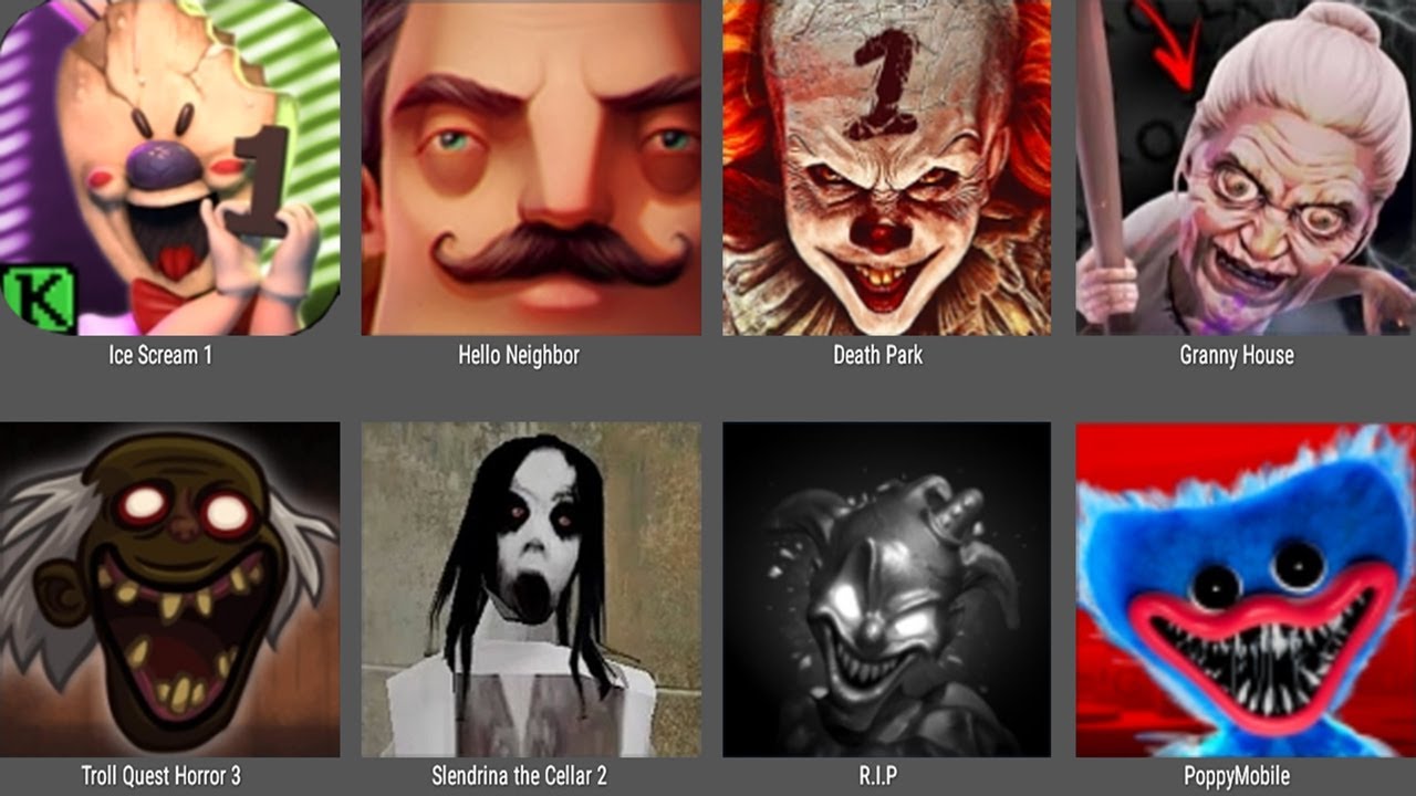 Ice Scream 1,Hello Neighbor,Death Park,Granny House,Troll Quest Horror ...