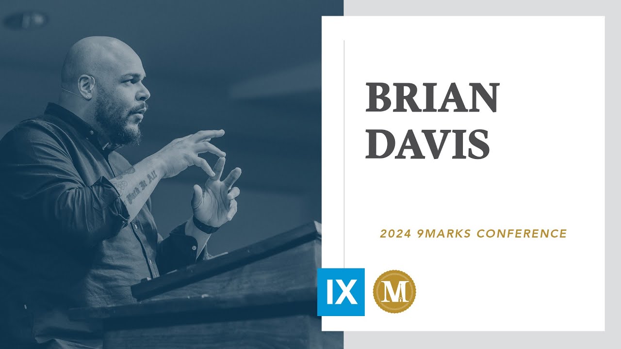 9Marks 2024: Brian Davis - YouTube