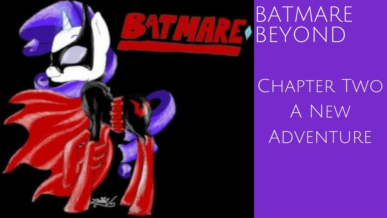 Batmare Beyond chapter 2 A New Adventure - YouTube