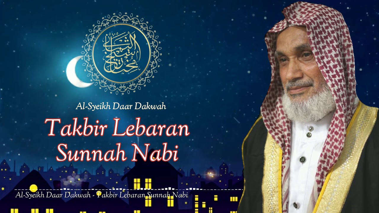 Al-Syeikh Daar Dakwah - Takbir Lebaran Sunnah Nabi - YouTube