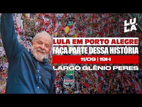 LULA EM PORTO ALEGRE (RS)